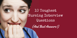 10 TOUGHEST NURSING INTERVIEW QUESTIONS (AND BEST ANSWERS!) - StudyPK