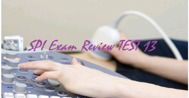 ARDMS SPI Exam Review TEST 13 - StudyPK